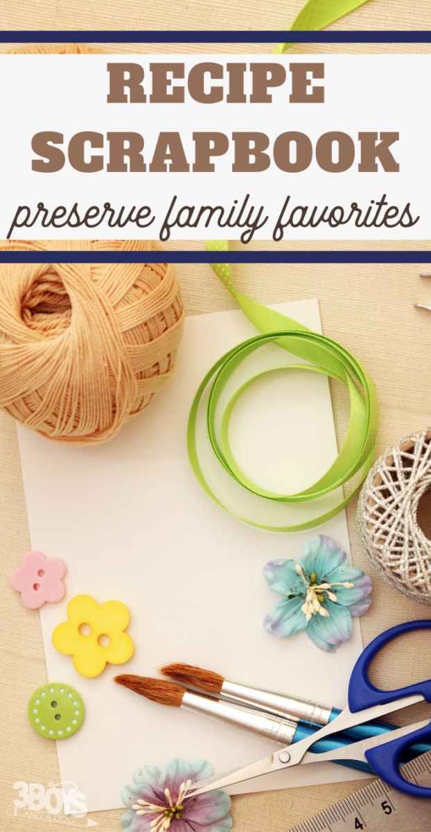 How to Create a Beautiful and Organized Scrapbook for Recipes - 3 Boys ...