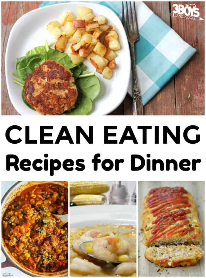21 Clean Eating Recipes for Dinner - 3 Boys and a Dog