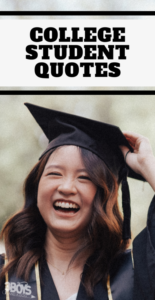 Top Inspirational Quotes for College Students | 3 Boys and a Dog
