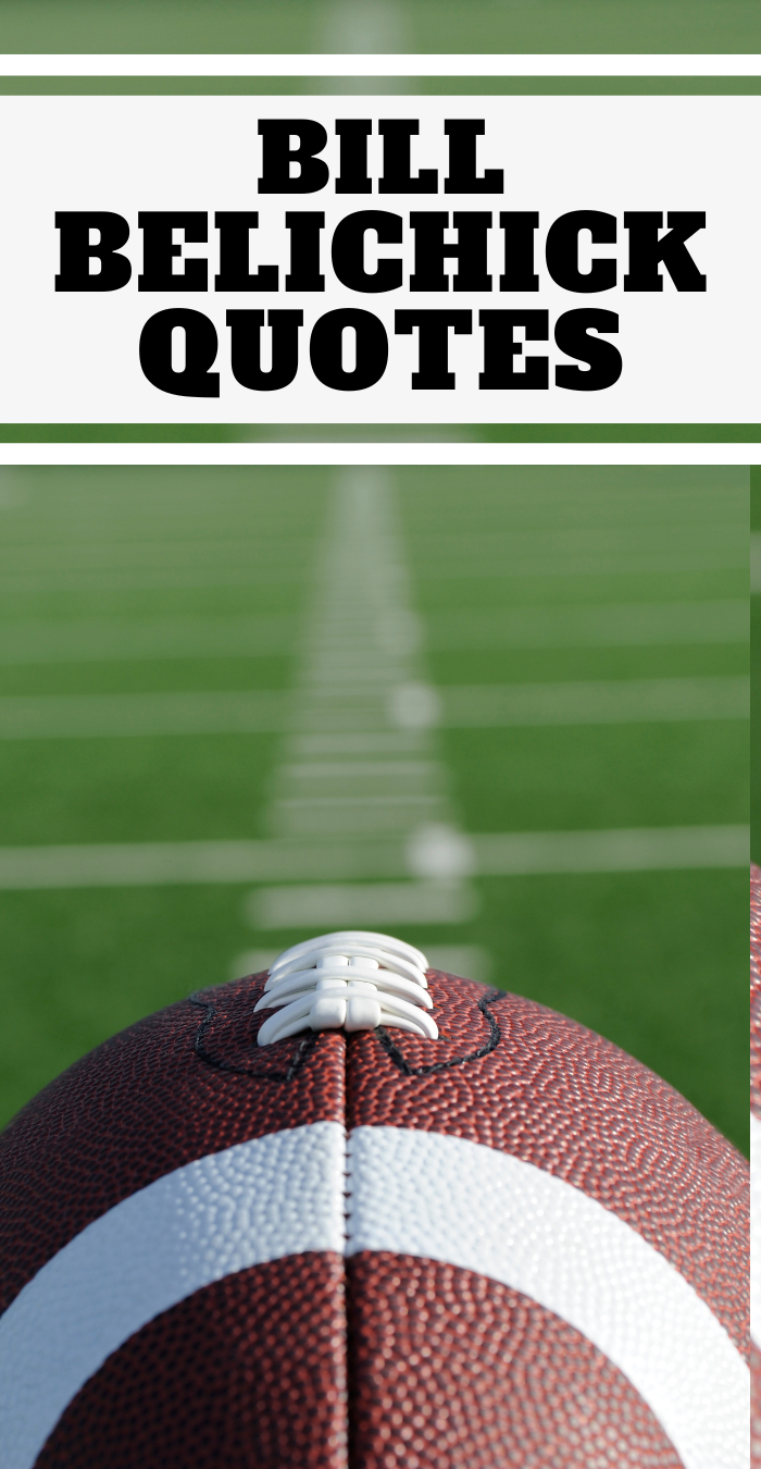 Famous Bill Belichick Quotes To Put Some Pep In Your Step