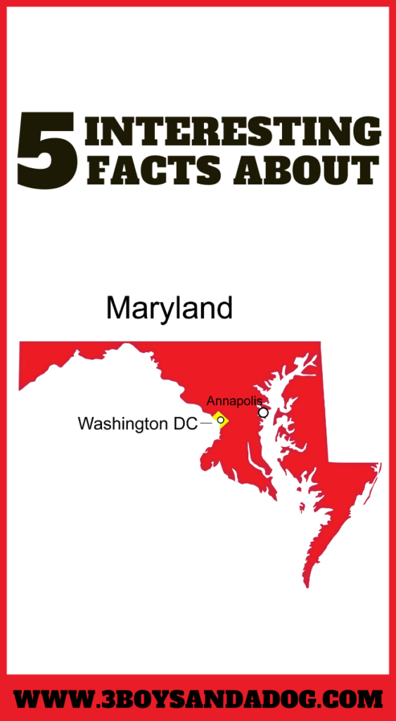 Interesting Facts about Maryland - 3 Boys and a Dog