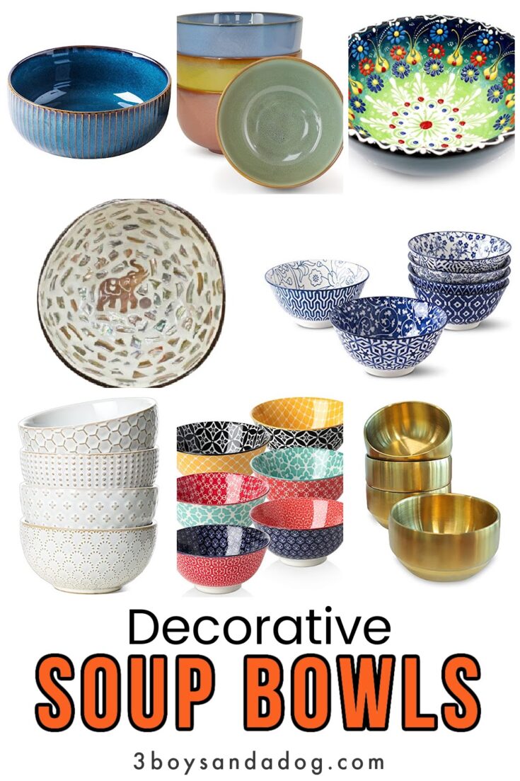 15+ Decorative Soup Bowls - 3 Boys and a Dog