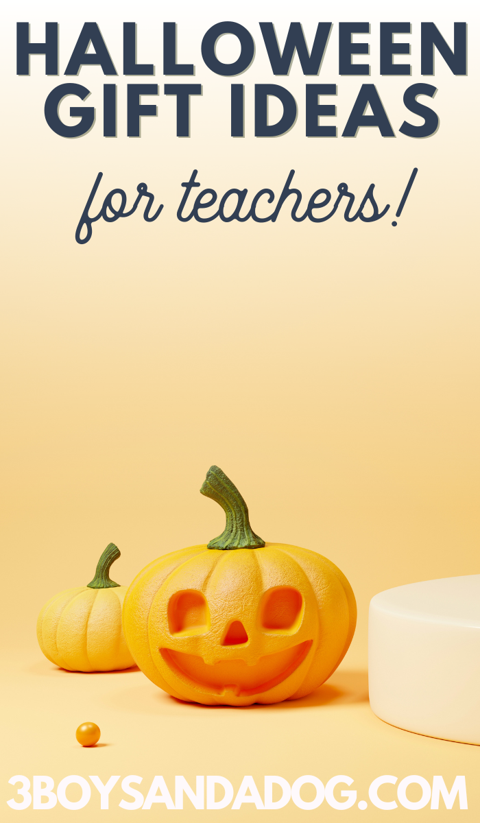 25 Halloween Teacher Gifts - 3 Boys and a Dog