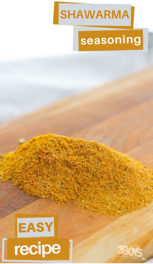 Shawarma Seasoning Recipe - 3 Boys and a Dog