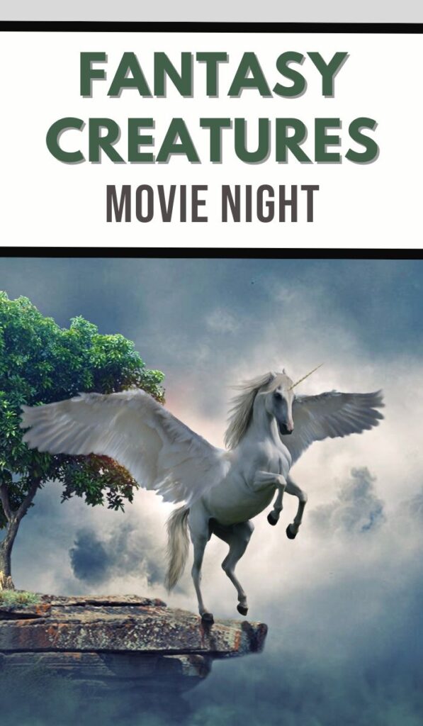 Fantasy Creatures Movie Night Ideas for Families