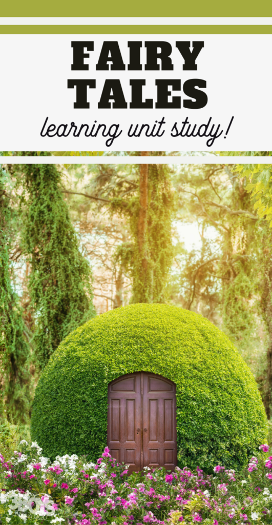 Enchanting Fairy Tales Unit Study Ideas for Creative Learning