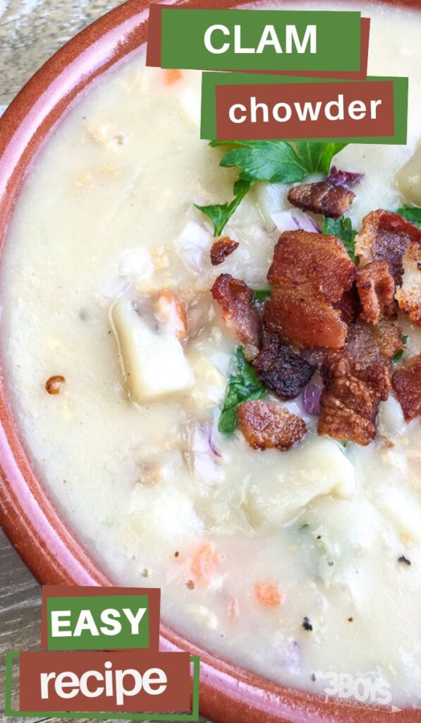 New England Clam Chowder Recipe - 3 Boys and a Dog