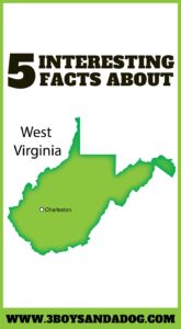 Interesting Facts about West Virginia - 3 Boys and a Dog